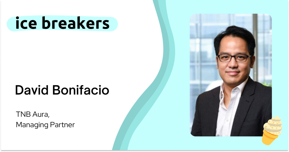 Ice Breakers with David Bonifacio (Managing Partner, TNB Aura)